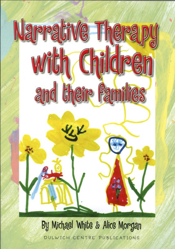 Narrative Therapy with Children and their Families — Michael White ...